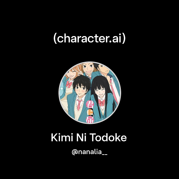 Chat with Kimi Ni Todoke | character.ai | AI Chat, Reimagined–Your Words. Your World.