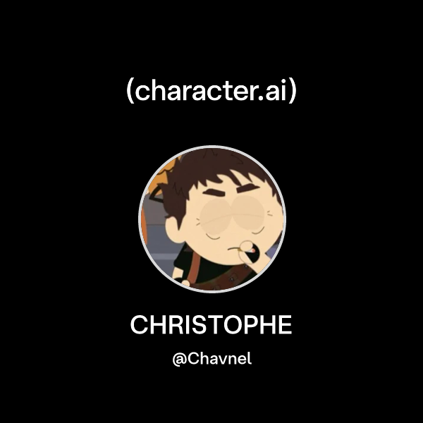 Chat with CHRISTOPHE | character.ai | AI Chat, Reimagined–Your Words ...