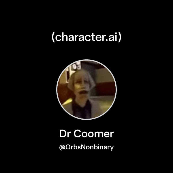 Chat with Dr Coomer | character.ai | AI Chat, Reimagined–Your Words ...