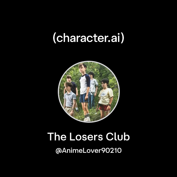 Chat with The Losers Club | character.ai | AI Chat, Reimagined–Your ...