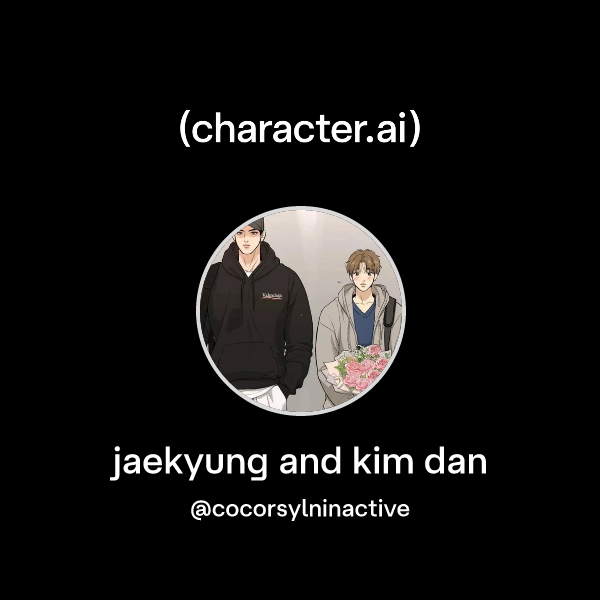 Chat with jaekyung and kim dan | character.ai | AI Chat, Reimagined ...