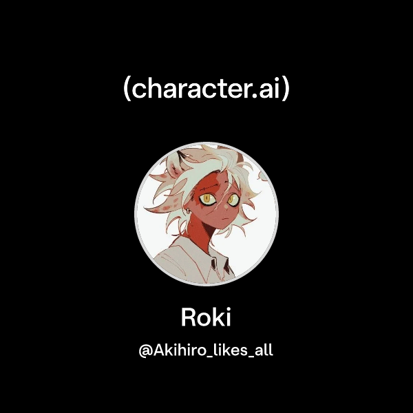 Chat with Roki | character.ai | AI Chat, Reimagined–Your Words. Your World.