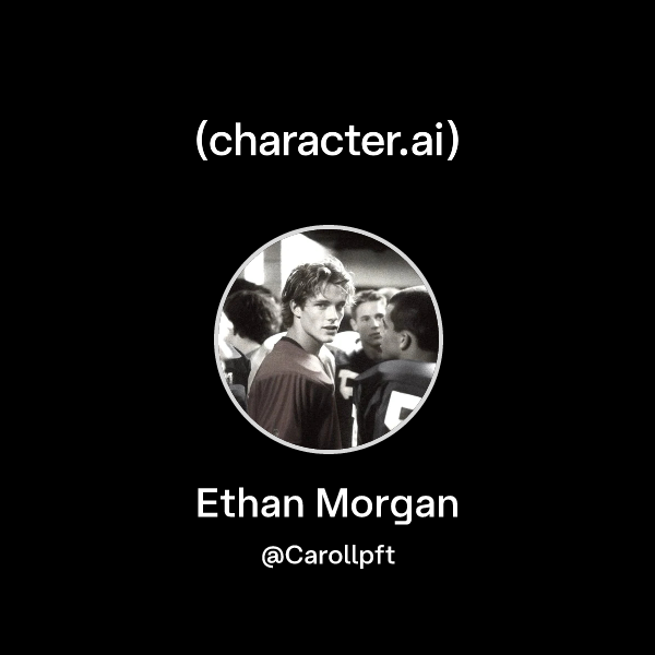 Chat with Ethan Morgan | character.ai | Personalized AI for every ...