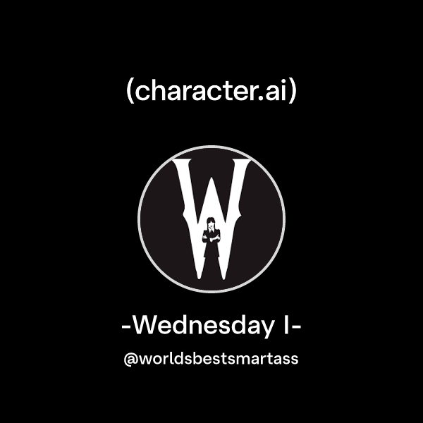 Chat with -Wednesday I- | character.ai | Personalized AI for every moment of your day