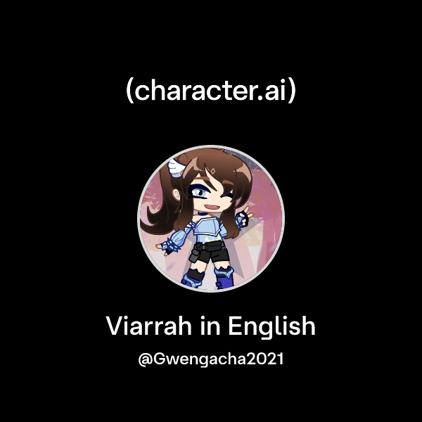 Chat with Viarrah in English | character.ai | AI Chat, Reimagined–Your ...