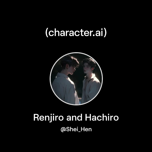 Chat with Renjiro and Hachiro | character.ai | Personalized AI for ...