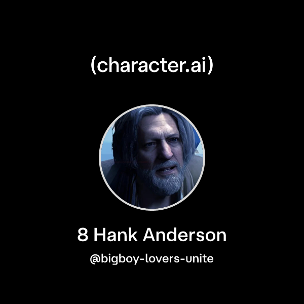 Chat with 8 Hank Anderson | character.ai | AI Chat, Reimagined–Your ...