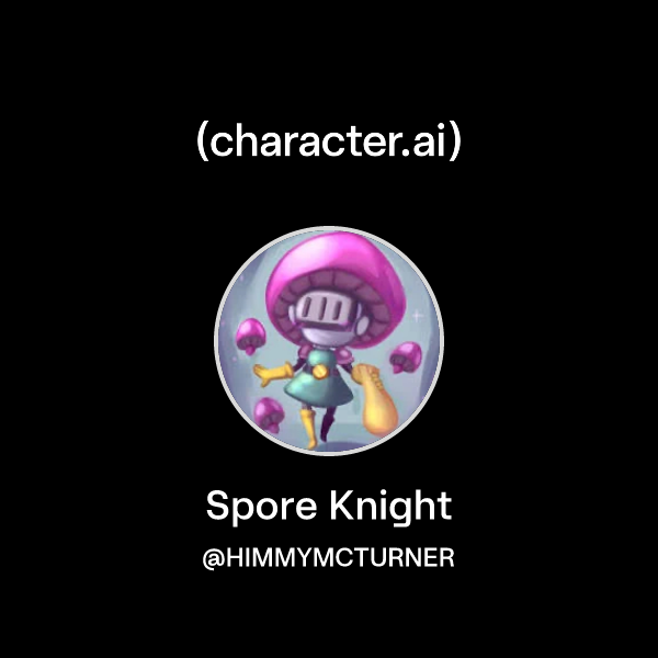 Chat with Spore Knight | character.ai | Personalized AI for every moment of your day