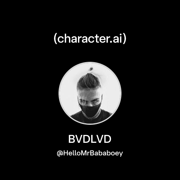 Chat with BVDLVD | character.ai | AI Chat, Reimagined–Your Words. Your ...