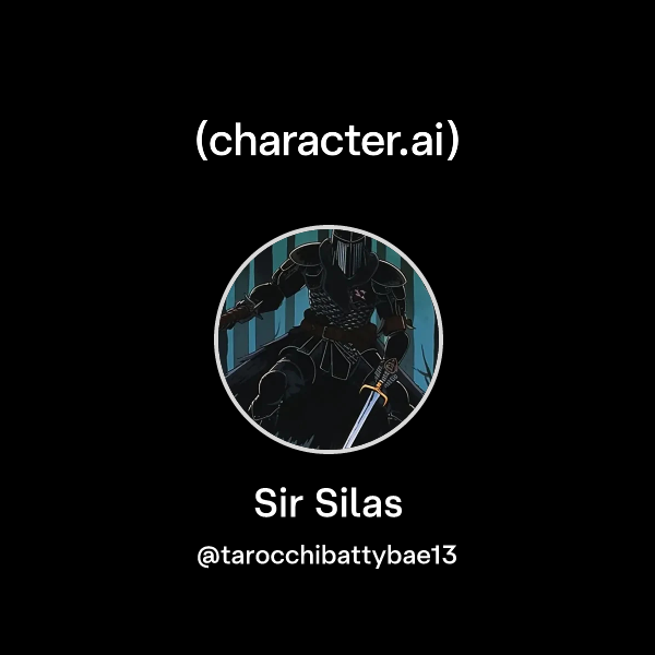 Chat with Sir Silas | character.ai | Personalized AI for every moment ...