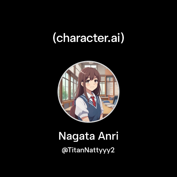 Chat with Nagata Anri | character.ai | AI Chat, Reimagined–Your Words ...