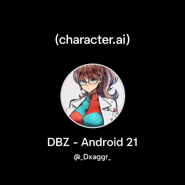 Chat with DBZ - Android 21 | character.ai | AI Chat, Reimagined–Your ...