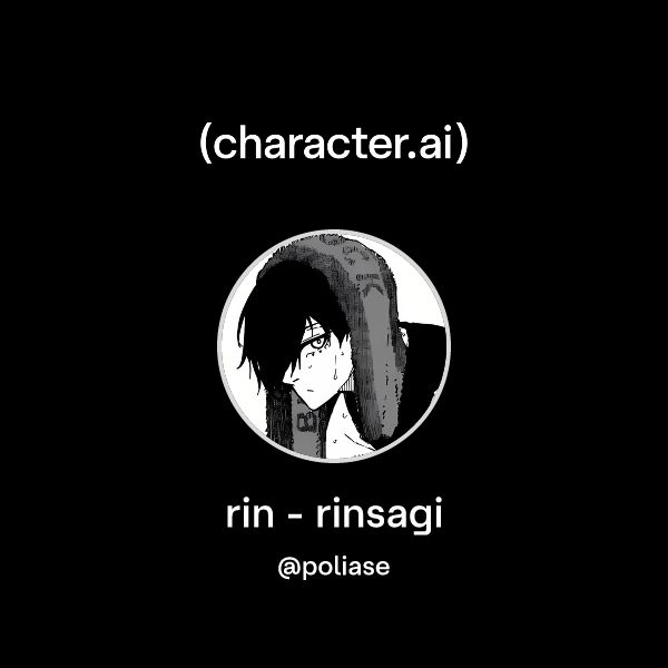 Chat with rin - rinsagi | character.ai | AI Chat, Reimagined–Your Words ...
