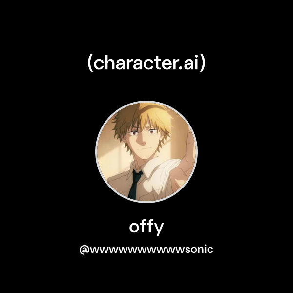 Chat with offy | character.ai | AI Chat, Reimagined–Your Words. Your World.