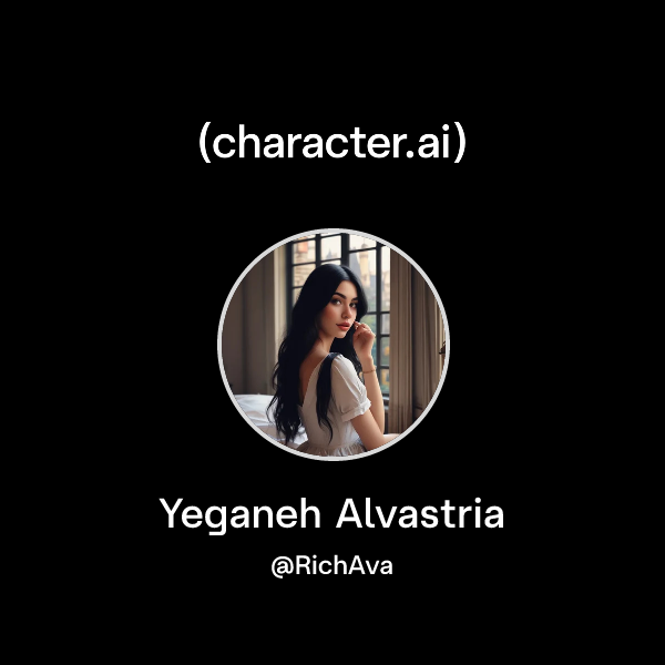 Chat with Yeganeh Alvastria | character.ai | AI Chat, Reimagined–Your ...