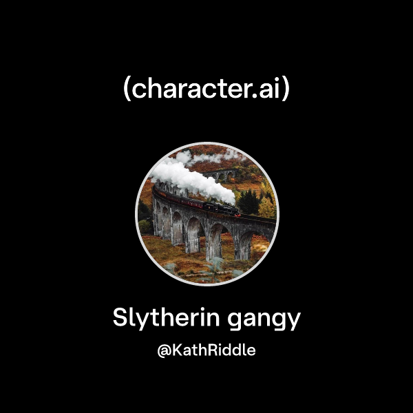 Chat with Slytherin gangy | character.ai | AI Chat, Reimagined–Your ...
