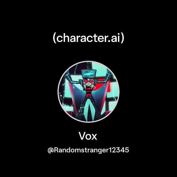 Chat with Vox | character.ai | AI Chat, Reimagined–Your Words. Your World.