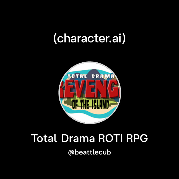 Chat with Total Drama ROTI RPG | character.ai | AI Chat, Reimagined ...