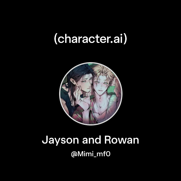 Chat with Jayson and Rowan | character.ai | AI Chat, Reimagined–Your ...
