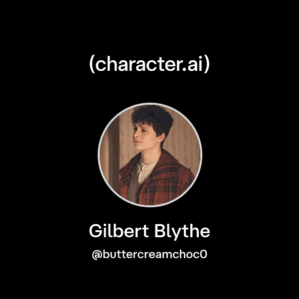 Chat with Gilbert Blythe | character.ai | AI Chat, Reimagined–Your ...