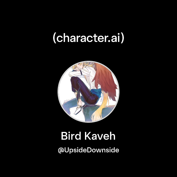 Chat with Bird Kaveh | character.ai | AI Chat, Reimagined–Your Words ...