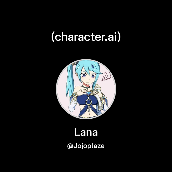 Chat with Lana | character.ai | Personalized AI for every moment of your day