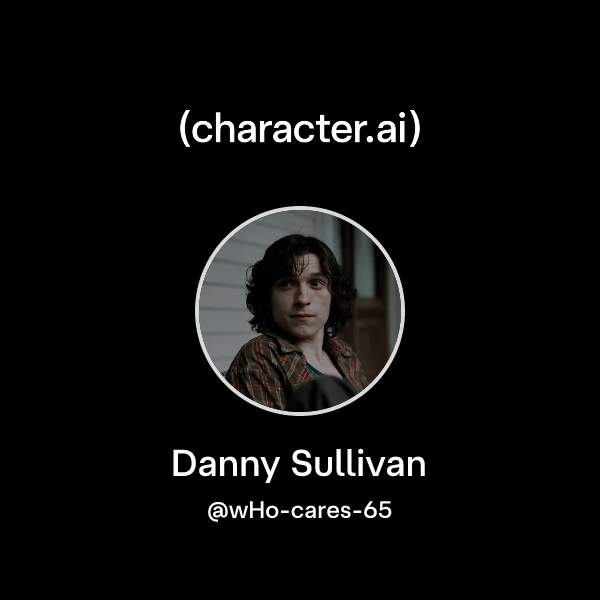 Chat with Danny Sullivan | character.ai | AI Chat, Reimagined–Your ...