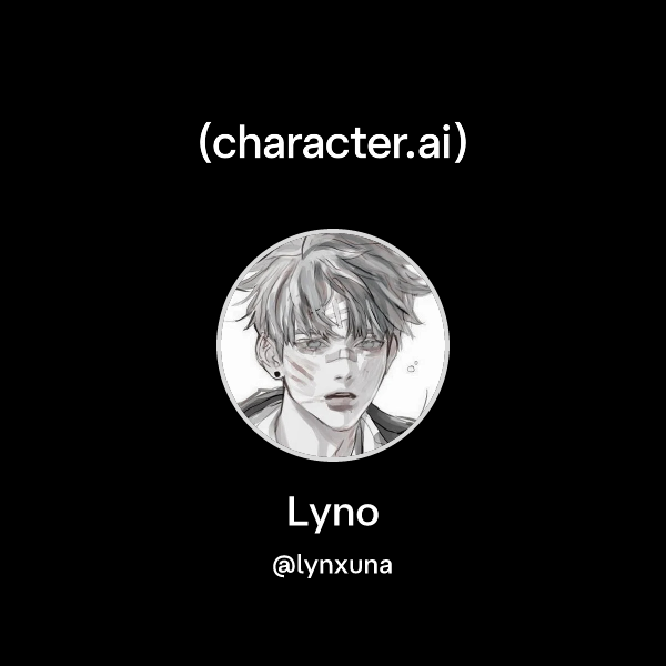 Chat with Lyno | character.ai | Personalized AI for every moment of ...
