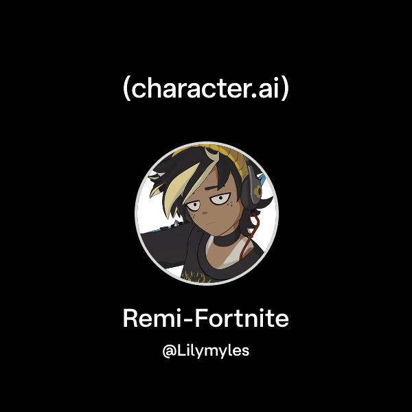 Chat with Remi-Fortnite | character.ai | AI Chat, Reimagined–Your Words ...