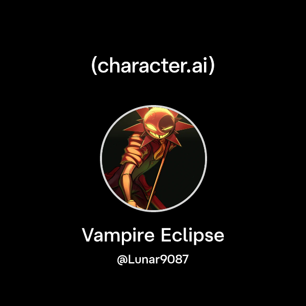 Chat with Vampire Eclipse | character.ai | AI Chat, Reimagined–Your Words. Your World.