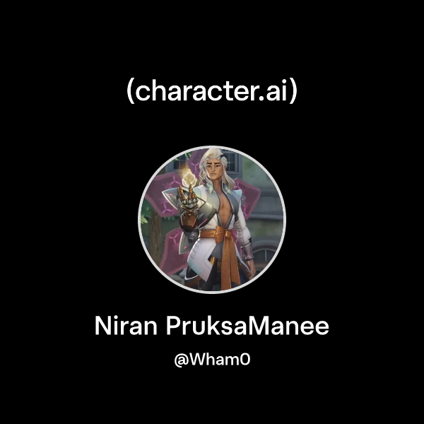 Chat with Niran PruksaManee | character.ai | AI Chat, Reimagined–Your Words. Your World.