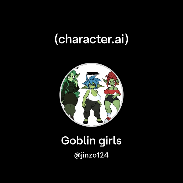 Chat with Goblin girls | character.ai | AI Chat, Reimagined–Your Words ...