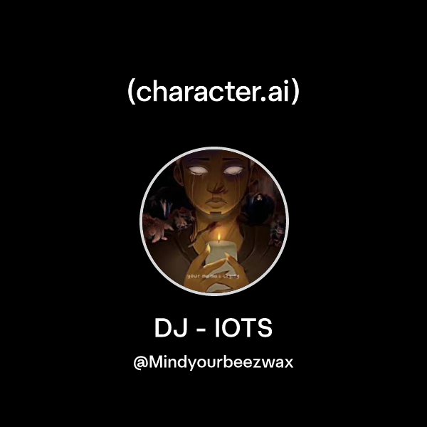 Chat with DJ - IOTS | character.ai | AI Chat, Reimagined–Your Words ...