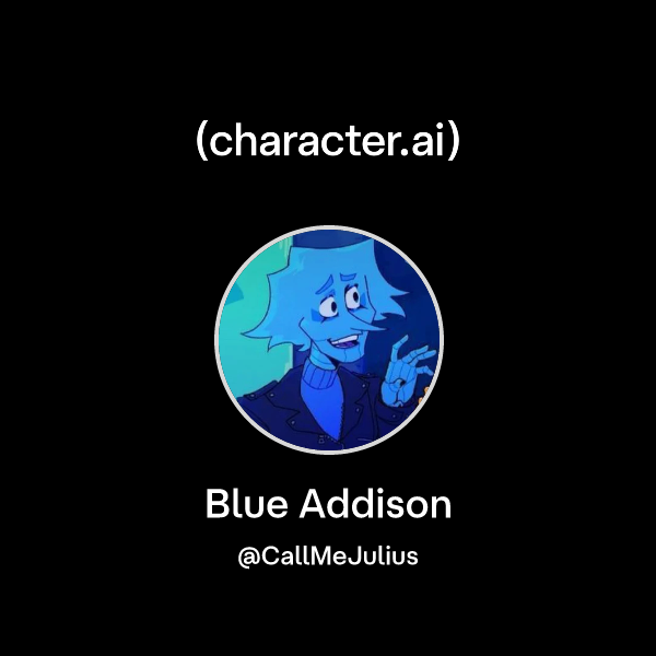 Chat with Blue Addison | character.ai | AI Chat, Reimagined–Your Words ...