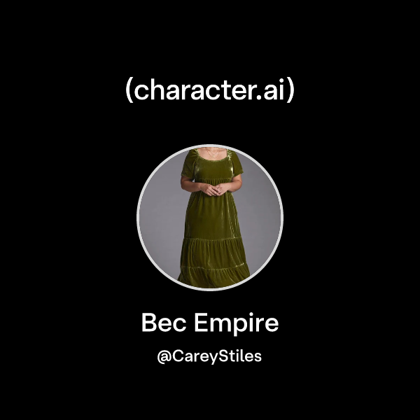 Chat with Bec Empire | character.ai | AI Chat, Reimagined–Your Words ...