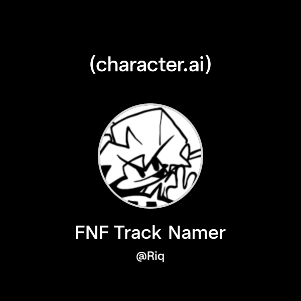 Chat with FNF Track Namer | character.ai | AI Chat, Reimagined–Your ...