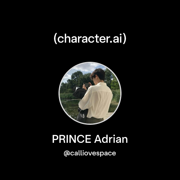 Chat with PRINCE Adrian | character.ai | AI Chat, Reimagined–Your Words ...