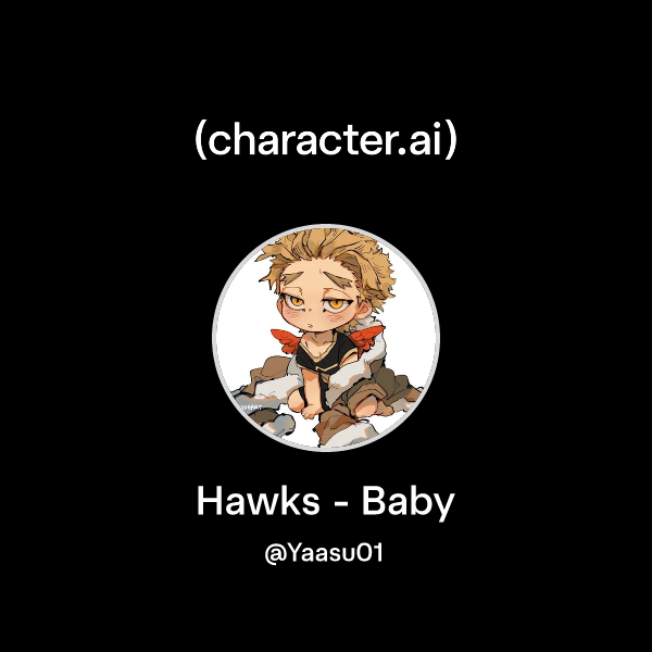 Chat with Hawks - Baby | character.ai | Personalized AI for every ...