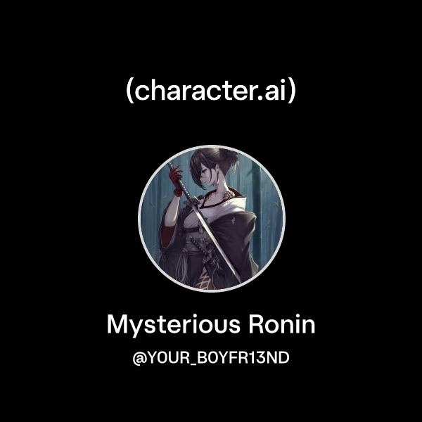 Chat with Mysterious Ronin | character.ai | AI Chat, Reimagined–Your ...