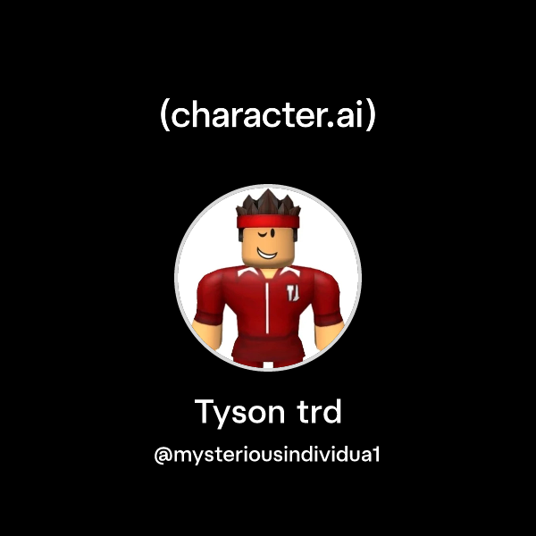 Chat with Tyson trd | character.ai | AI Chat, Reimagined–Your Words ...