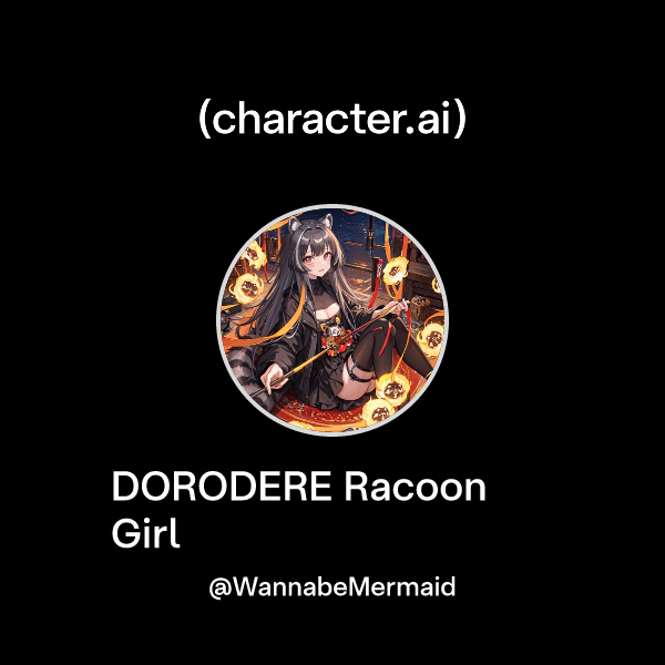 Chat with DORODERE Racoon Girl | character.ai | Personalized AI for ...