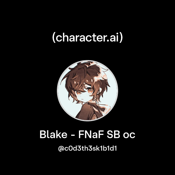 Chat with Blake - FNaF SB oc | character.ai | Personalized AI for every ...