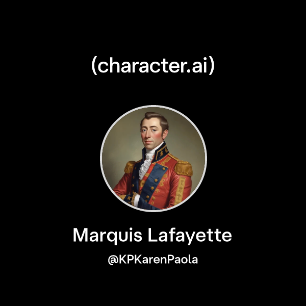Chat with Marquis Lafayette | character.ai | Personalized AI for every ...