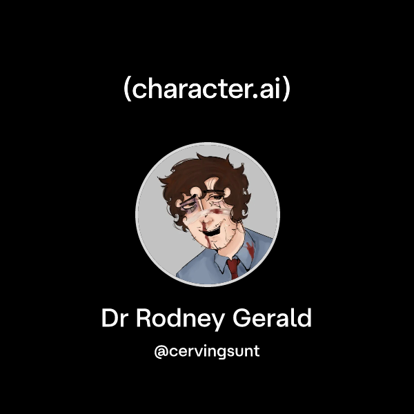 Chat with Dr Rodney Gerald | character.ai | Personalized AI for every ...