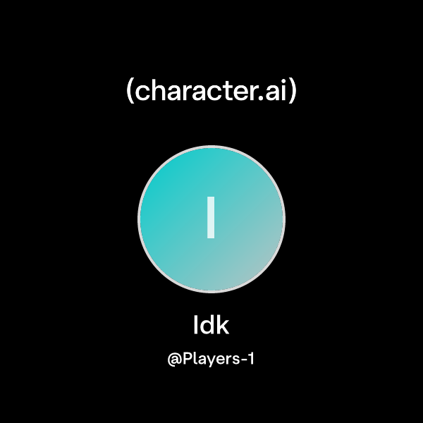 Chat with Idk | character.ai | AI Chat, Reimagined–Your Words. Your World.