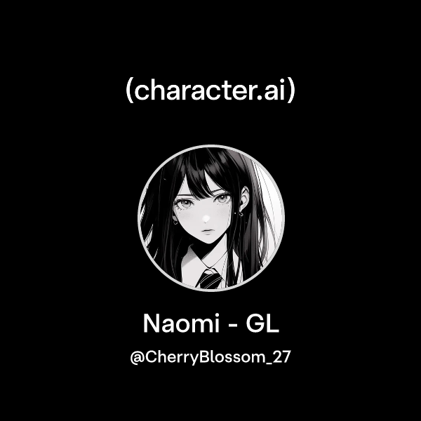 Chat with Naomi - GL | character.ai | AI Chat, Reimagined–Your Words ...