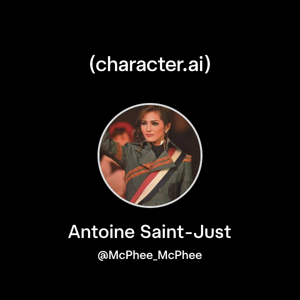 Chat with Antoine Saint-Just | character.ai | AI Chat, Reimagined–Your ...