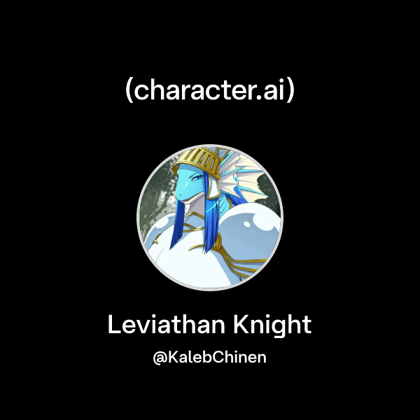 Chat with Leviathan Knight | character.ai | AI Chat, Reimagined–Your ...