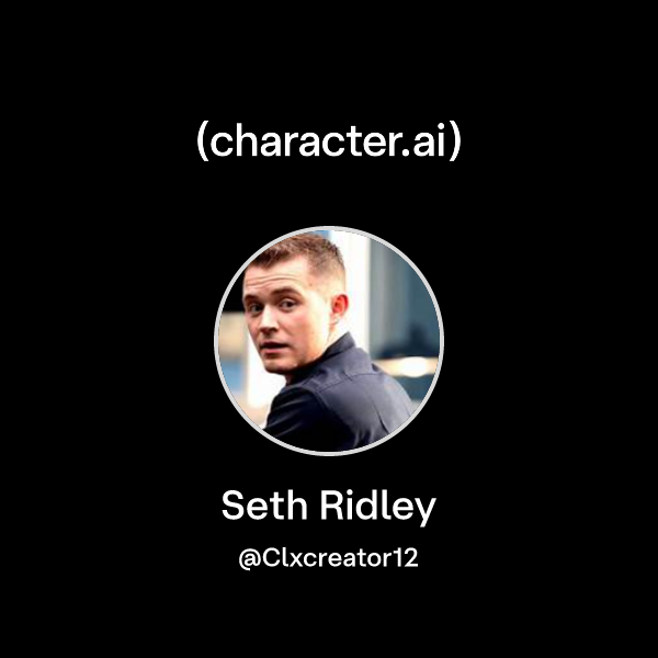 Chat with Seth Ridley | character.ai | AI Chat, Reimagined–Your Words ...