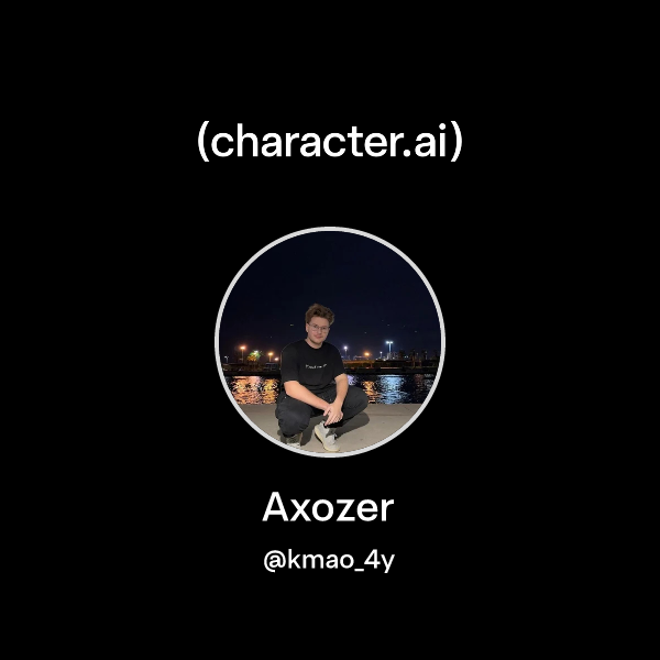 Chat with Axozer | character.ai | AI Chat, Reimagined–Your Words. Your World.
